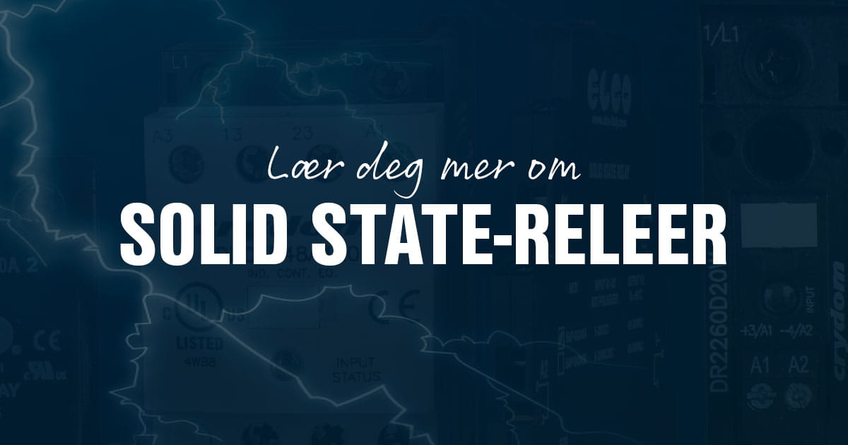 Lær deg mer om Solid State-Releer I OEM Automatic